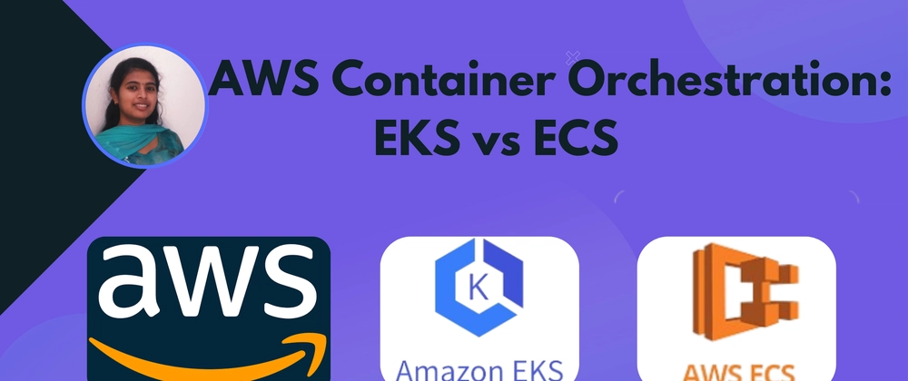 AWS Container Orchestration: EKS vs ECS - DEV Community AWS Container Orchestration: EKS vs ECS - DEV Community
