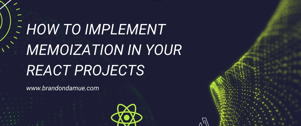 How To Implement Memoization In Your React Projects Dev Community