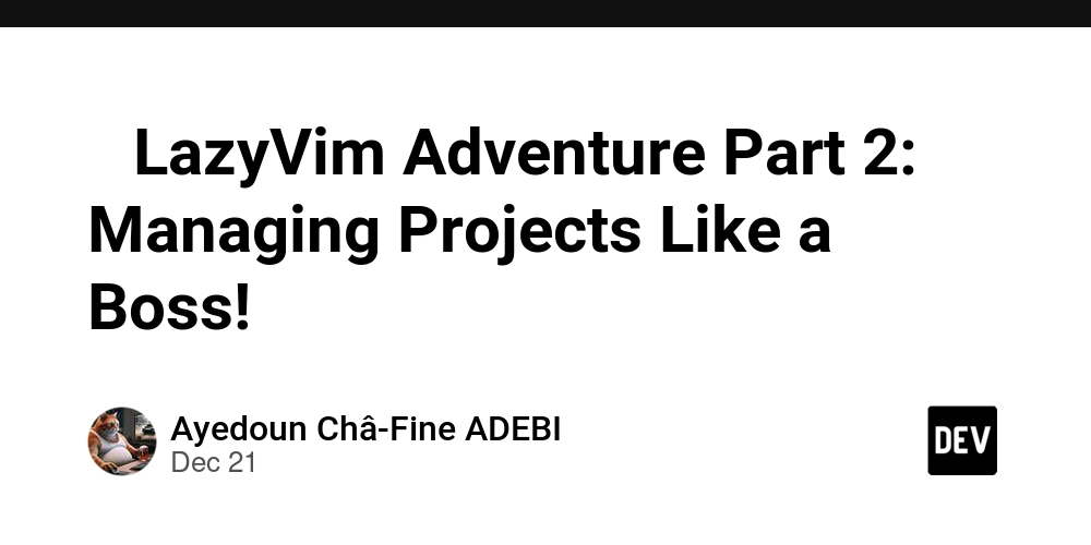 ๐ LazyVim Adventure Part 2: Managing Projects Like a Boss! ๐ - DEV ... ๐ LazyVim Adventure Part 2: Managing Projects Like a Boss! ๐ - DEV ...