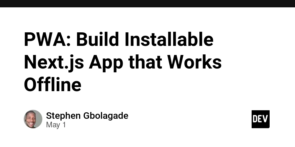 PWA: Build Installable Next.js App that Works Offline - DEV Community PWA: Build Installable Next.js App that Works Offline - DEV Community
