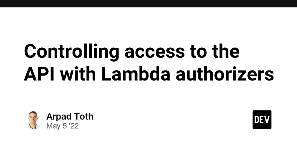 Controlling access to the API with Lambda authorizers - DEV Community Controlling access to the API with Lambda authorizers - DEV Community