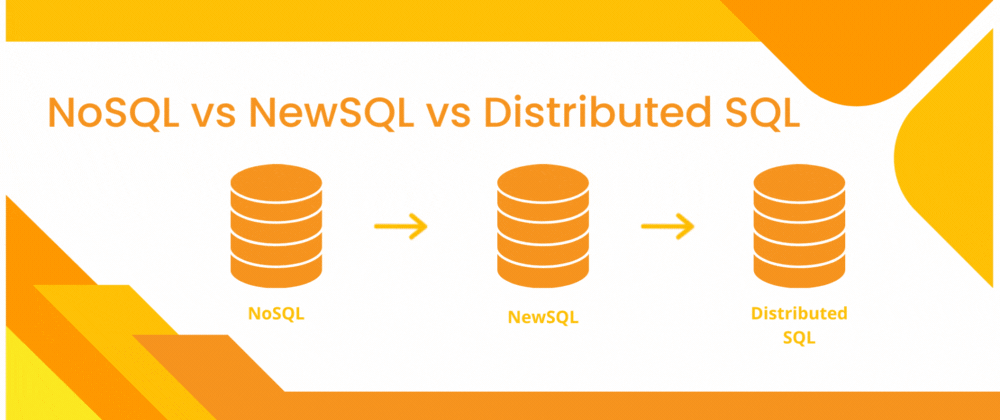 NoSQL vs NewSQL vs Distributed SQL: A Comprehensive Comparison - DEV ... NoSQL vs NewSQL vs Distributed SQL: A Comprehensive Comparison - DEV ...