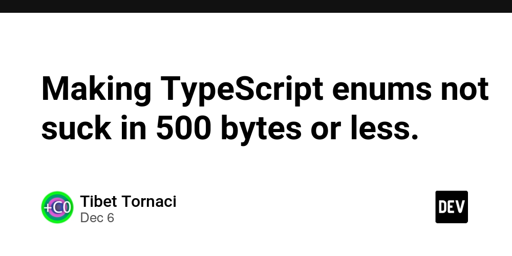 Making TypeScript enums not suck in 500 bytes or less. - DEV Community Making TypeScript enums not suck in 500 bytes or less. - DEV Community