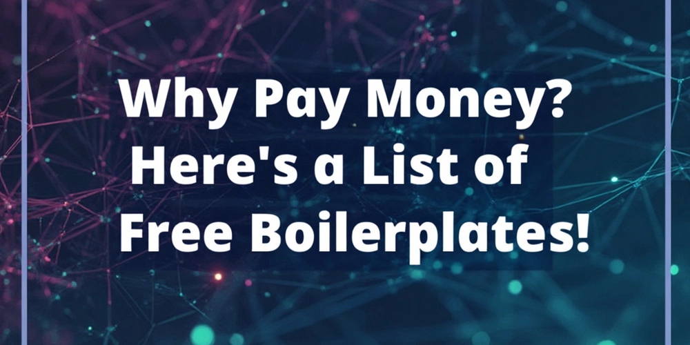 Why Pay Money? Here's a List of Free Boilerplates! - DEV Community Why Pay Money? Here's a List of Free Boilerplates! - DEV Community